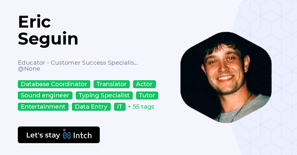 Eric Seguin - Educator - Customer Success Specialist and Translator, | Intch