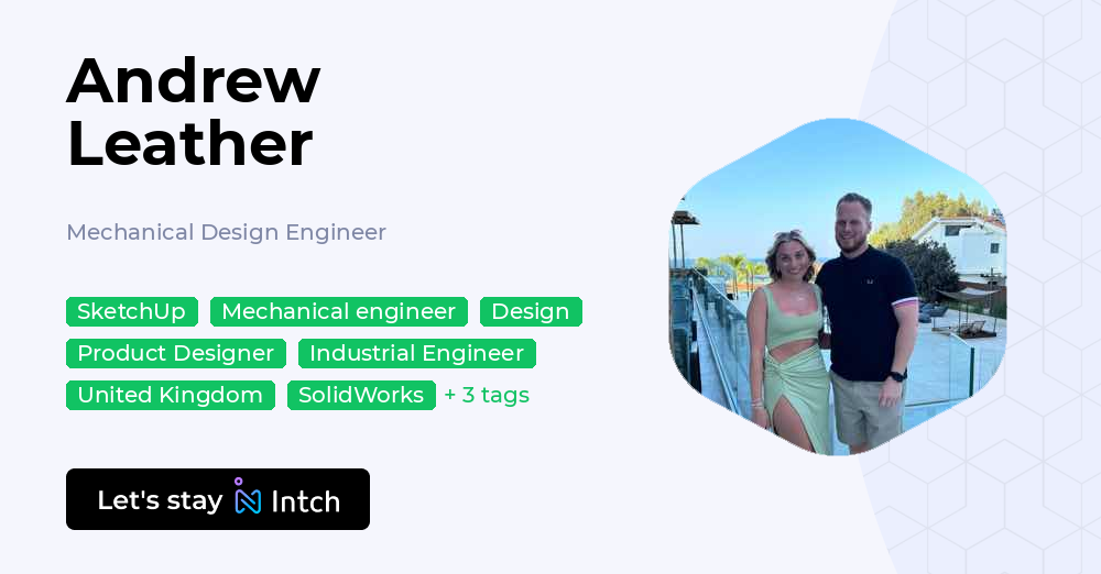 Andrew Leather - Mechanical Design Engineer, | Intch