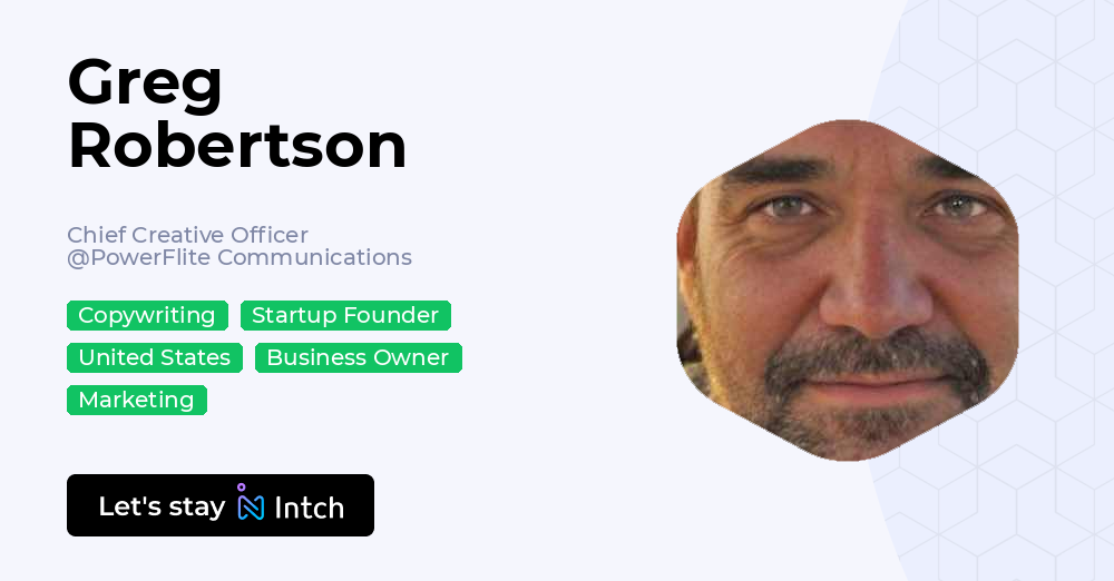 Greg Robertson - Chief Creative Officer, PowerFlite Communications | Intch