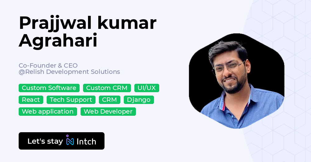 Prajjwal kumar Agrahari - Co-Founder & CEO, Relish Development Solutions | Intch