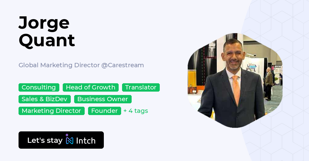 Jorge Quant - Global Marketing Director, Carestream | Intch