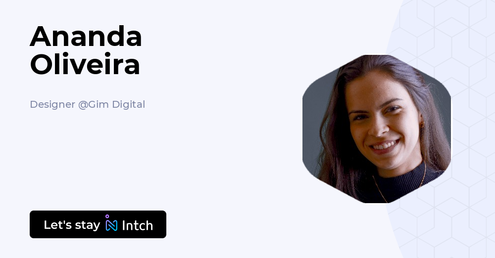 Ananda Oliveira - Designer, Gim Digital | Intch