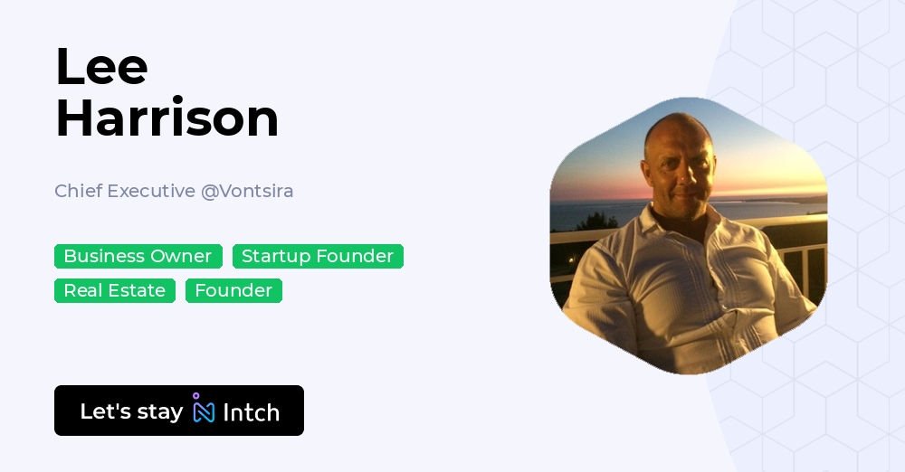 Lee Harrison - Chief Executive, Vontsira | Intch