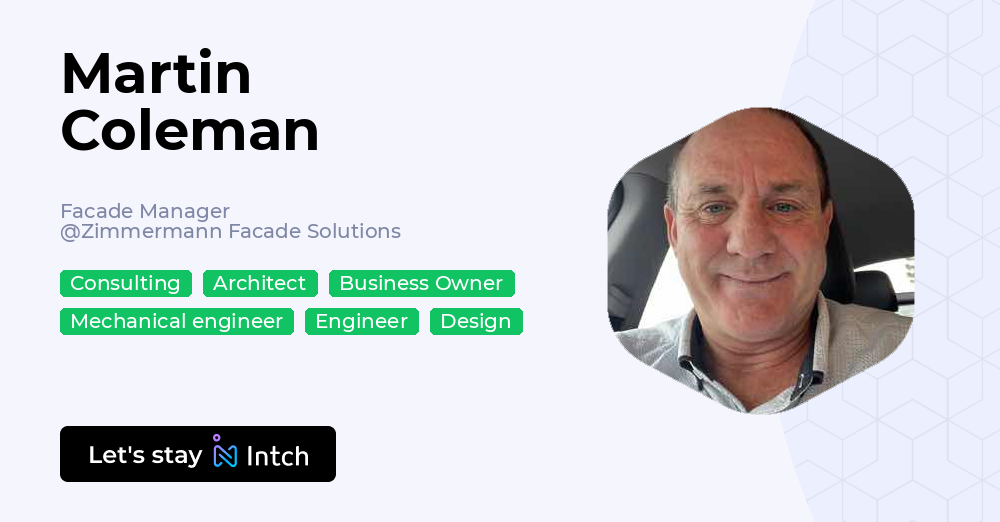 Martin Coleman - Facade Manager, Zimmermann Facade Solutions | Intch