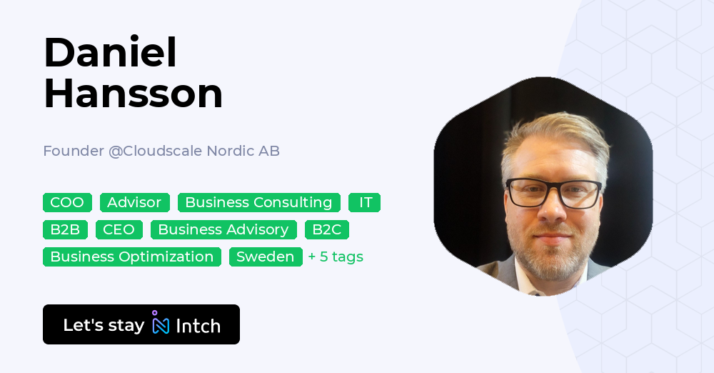 Daniel Hansson - Founder, Cloudscale Nordic AB | Intch