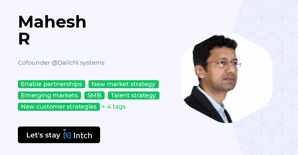 Mahesh R - Cofounder, Daiichi systems | Intch