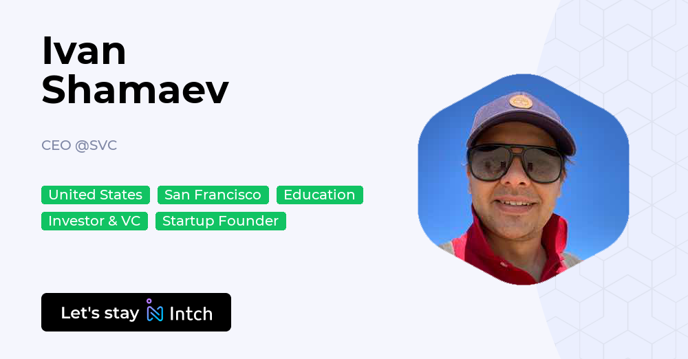 Ivan Shamaev - CEO, SVC | Intch