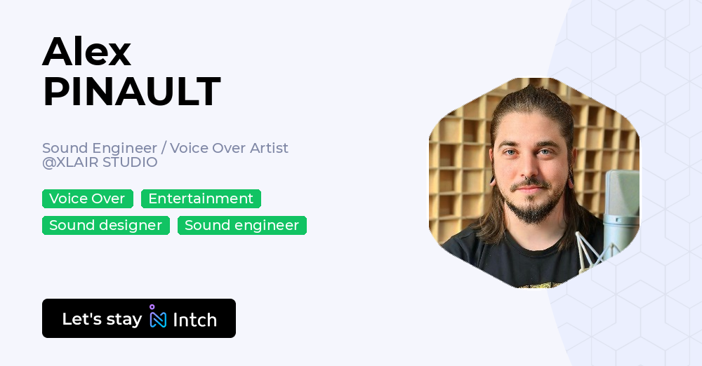 Alex PINAULT - Sound Engineer / Voice Over Artist, XLAIR STUDIO | Intch