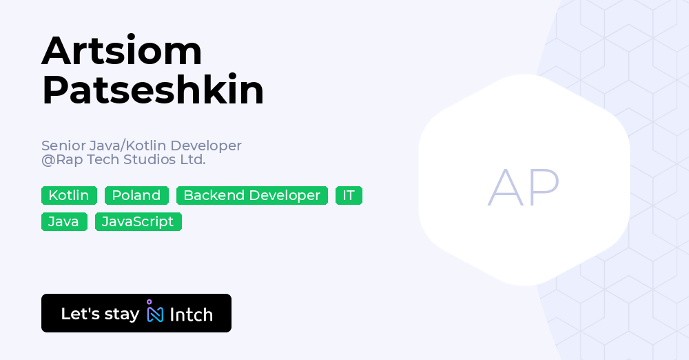 Artsiom Patseshkin - Senior Java/Kotlin Developer, Rap Tech Studios Ltd. | Intch