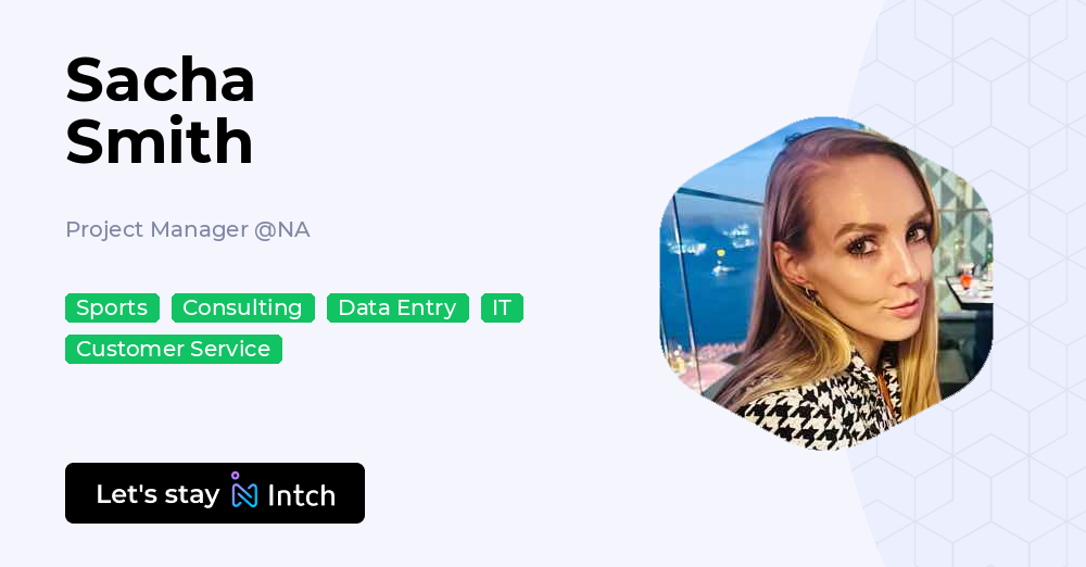 Sacha Smith - Project Manager, NA | Intch