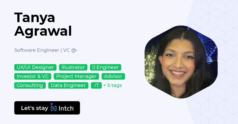 Tanya Agrawal - Software Engineer | VC, - | Intch