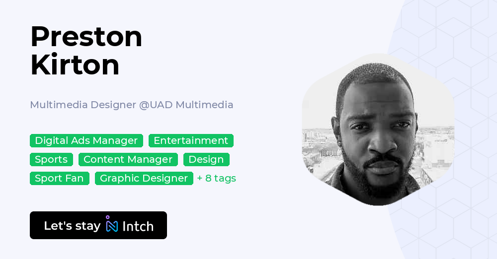 Preston Kirton - Multimedia Designer, UAD Multimedia | Intch