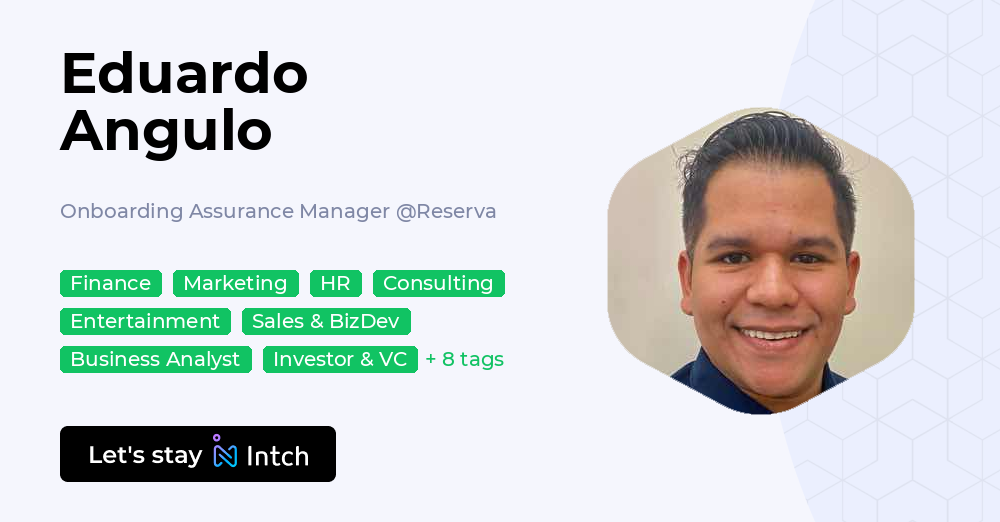 Eduardo Angulo - Onboarding Assurance Manager, Reserva | Intch