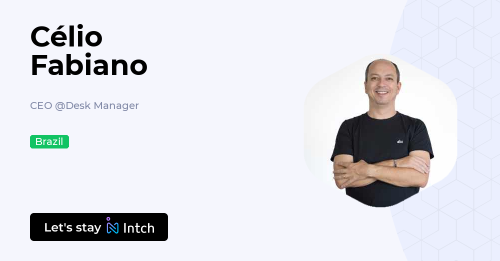 Célio Fabiano - CEO, Desk Manager | Intch