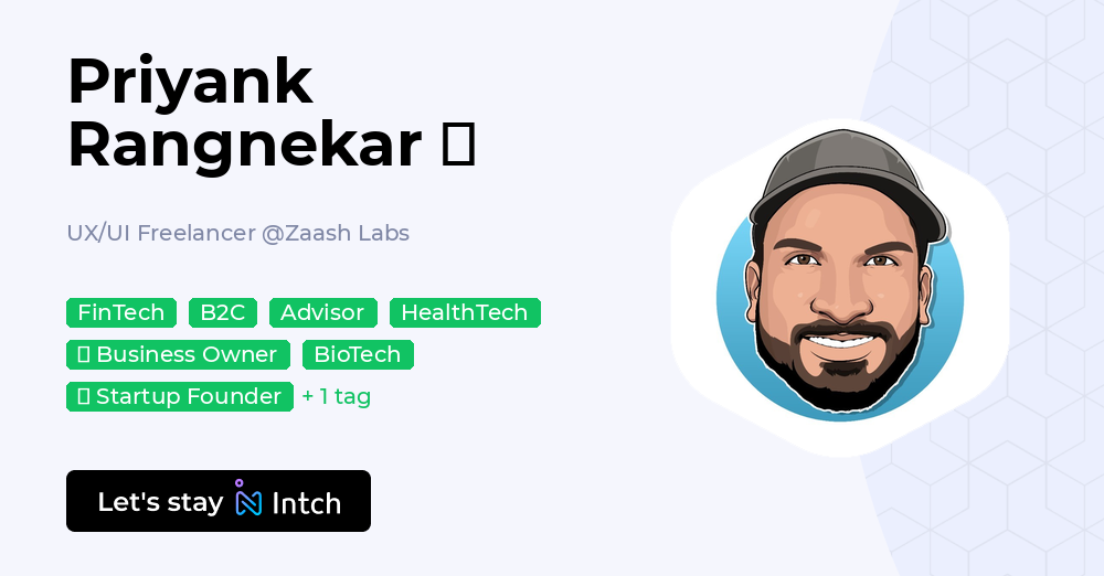 Priyank Rangnekar 🔎 - UX/UI Freelancer, Zaash Labs | Intch