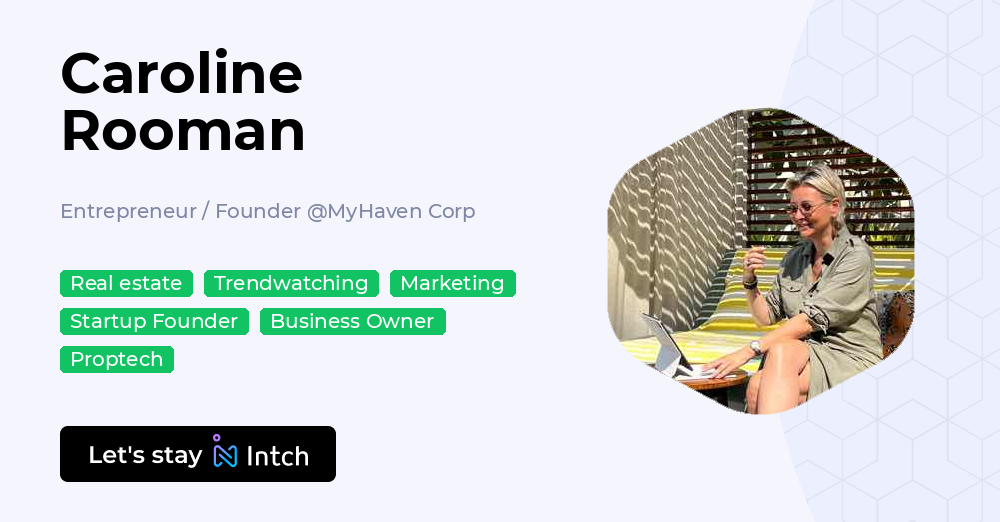 Caroline Rooman - Entrepreneur / Founder, MyHaven Corp | Intch