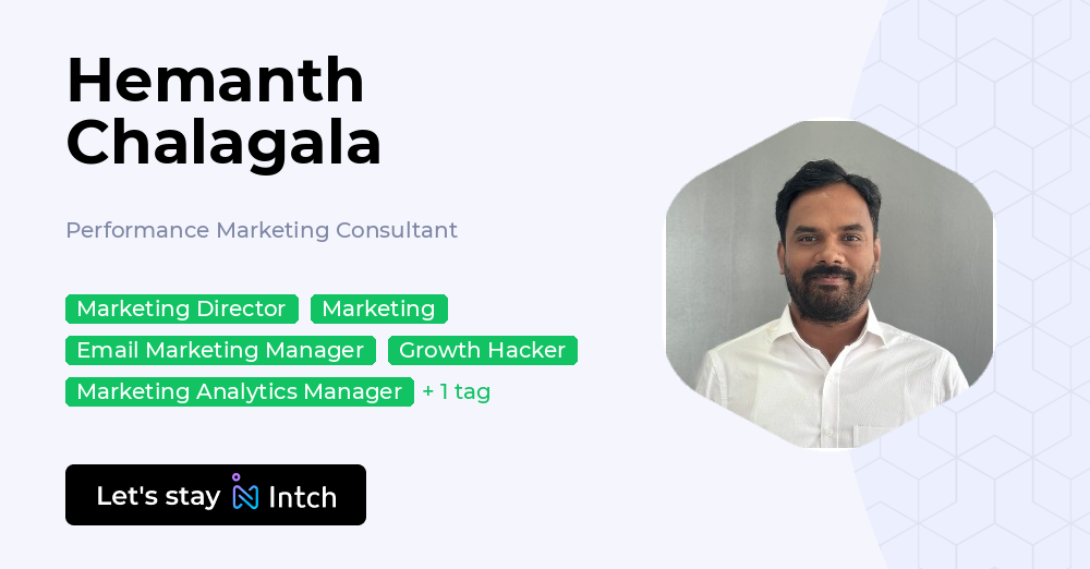 Hemanth Chalagala - Performance Marketing Consultant, | Intch