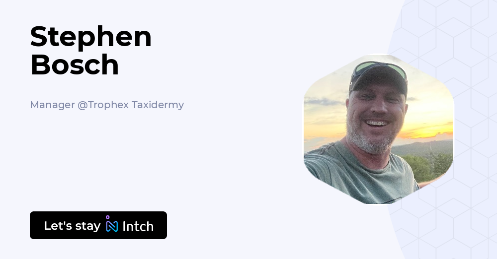 Stephen Bosch - Manager, Trophex Taxidermy | Intch