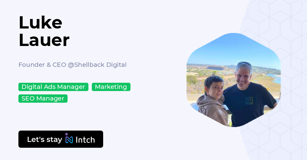Luke Lauer - Founder & CEO, Shellback Digital | Intch