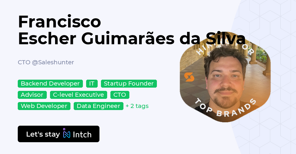 Francisco Escher Guimarães da Silva - CTO, Saleshunter | Intch