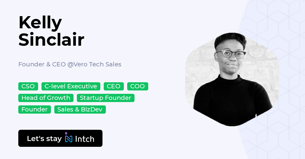 Kelly Sinclair - Founder & CEO, Vero Tech Sales | Intch