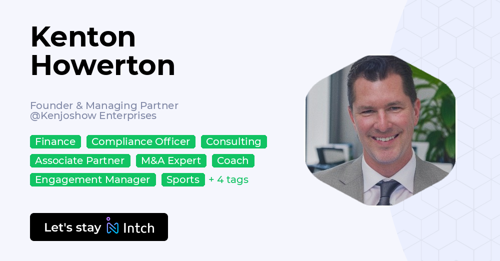 Kenton Howerton - Founder & Managing Partner, Kenjoshow Enterprises | Intch