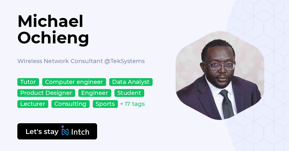 Michael Ochieng - Wireless Network Consultant, TekSystems | Intch