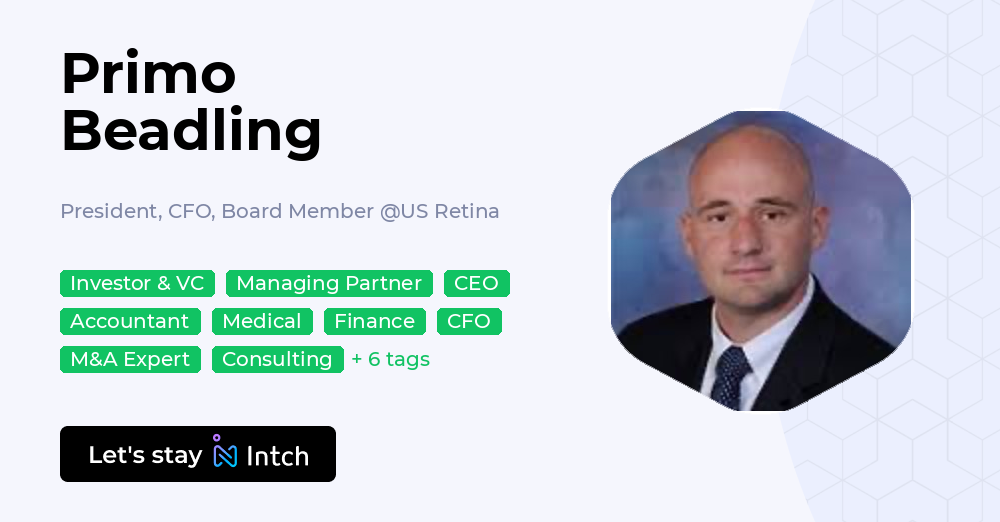 Primo Beadling - President, CFO, Board Member, US Retina | Intch