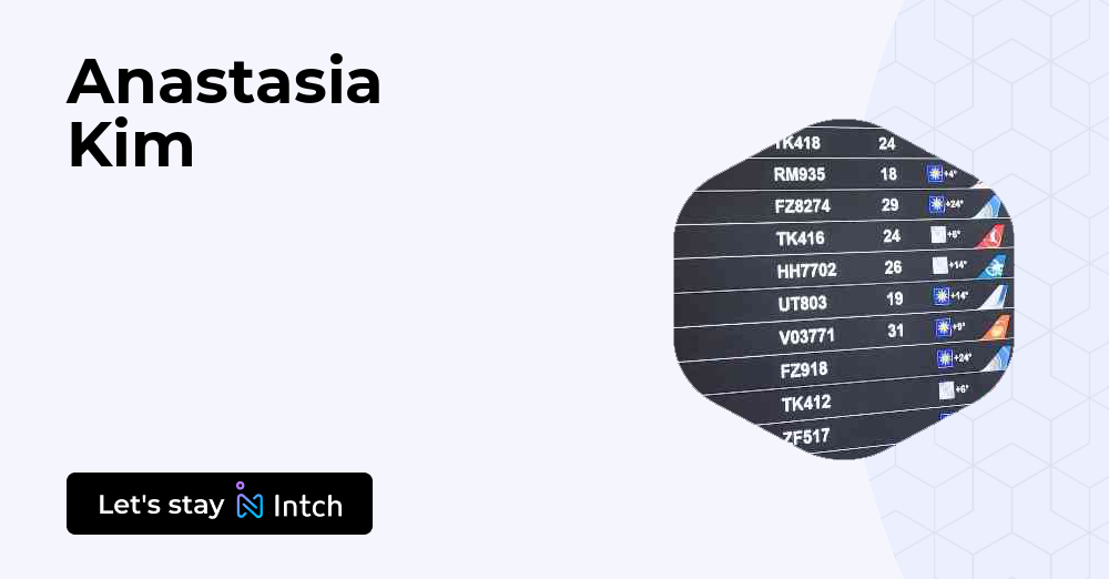 Anastasia Kim - | Intch