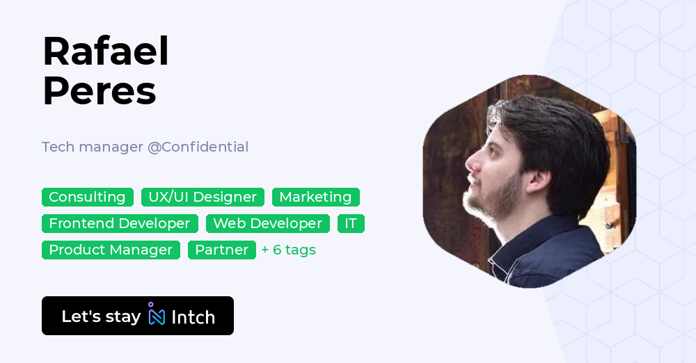 Rafael Peres - Tech manager, Confidential | Intch