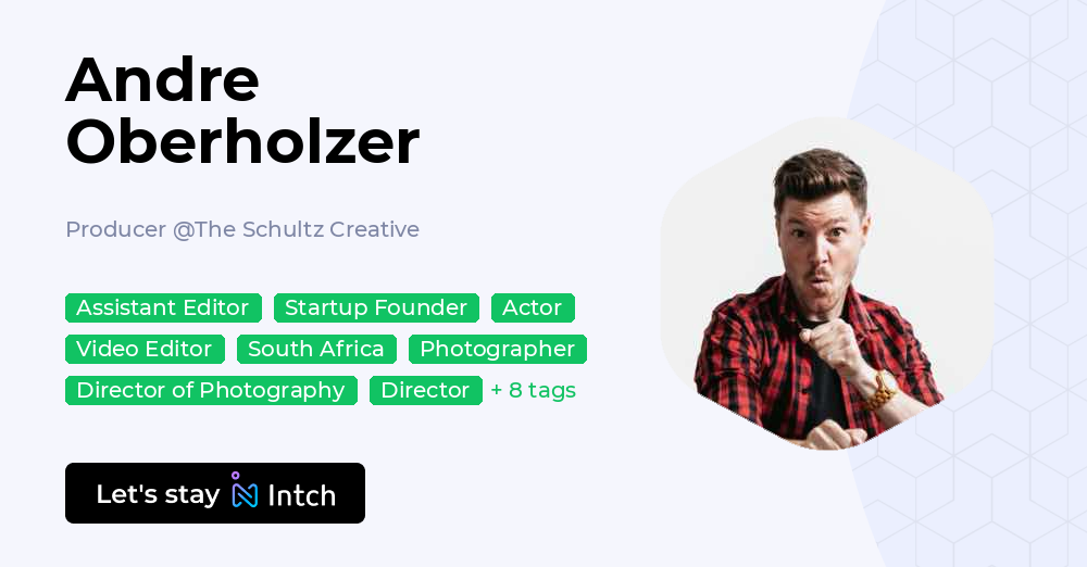 Andre Oberholzer - Producer, The Schultz Creative | Intch