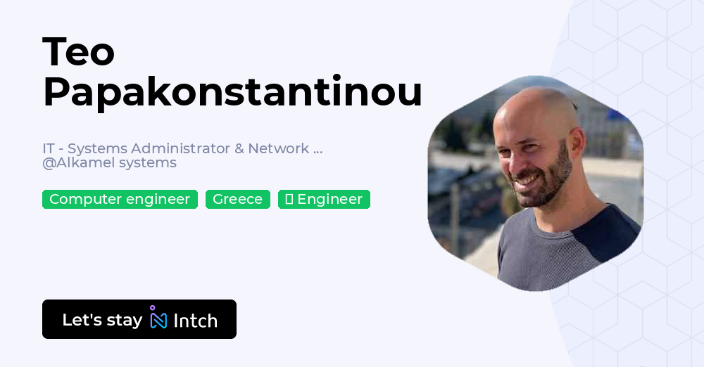 Teo Papakonstantinou - IT - Systems Administrator & Network Manager, Alkamel systems | Intch