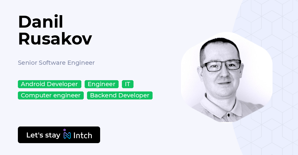 Danil Rusakov - Senior Software Engineer, | Intch