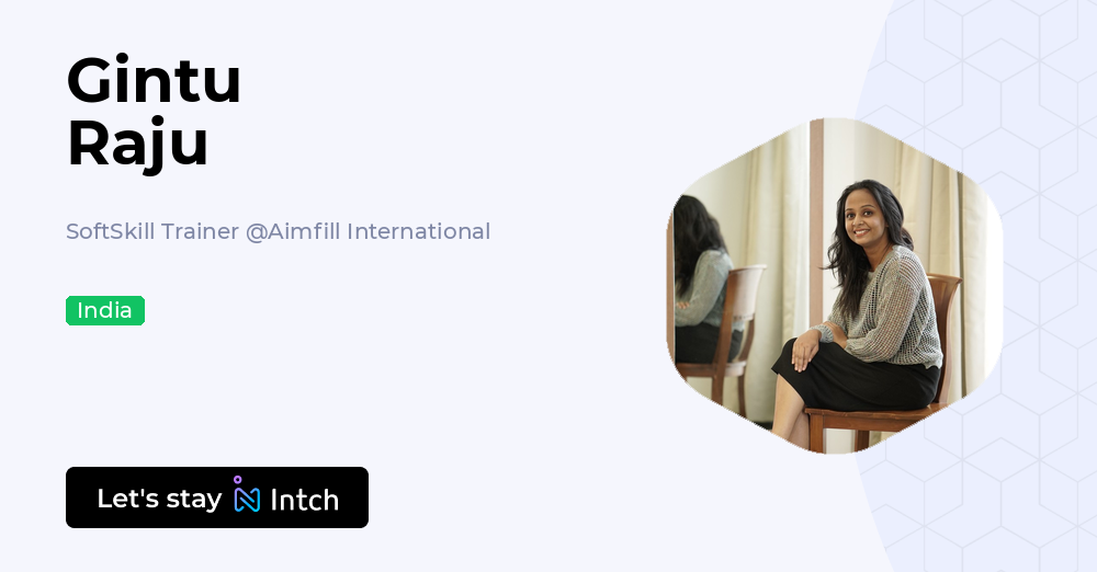 Gintu Raju - SoftSkill Trainer, Aimfill International | Intch