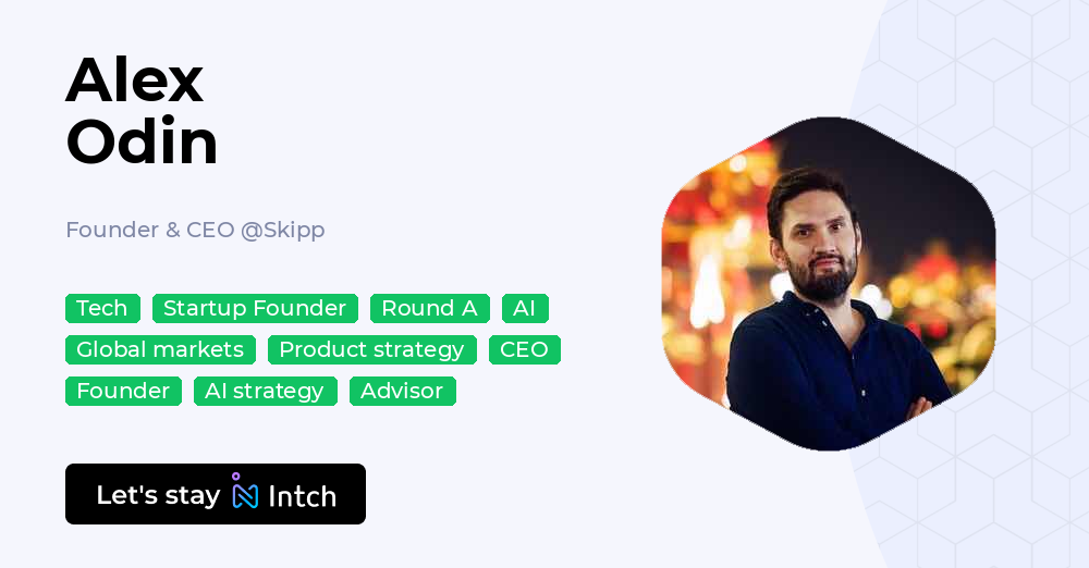 Alex Odin - Founder & CEO, Skipp | Intch