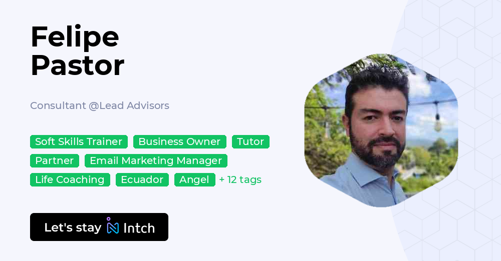 Felipe Pastor - Consultant, Lead Advisors | Intch