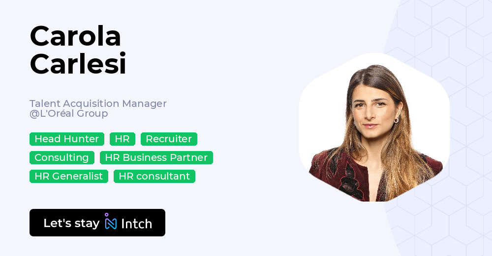 Carola Carlesi - Talent Acquisition Manager, L'Oréal Group | Intch