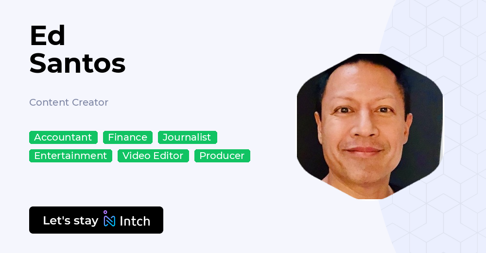 Ed Santos - Content Creator, | Intch