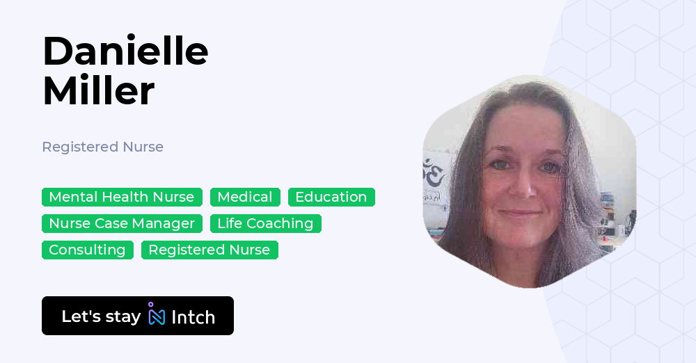 Danielle Miller - Registered Nurse, | Intch
