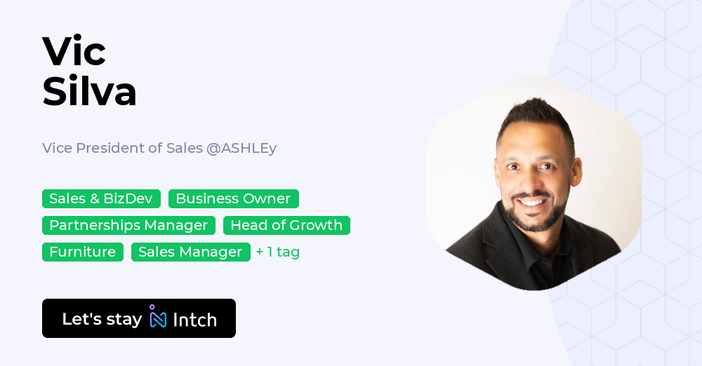Vic Silva - Vice President of Sales, ASHLEy | Intch