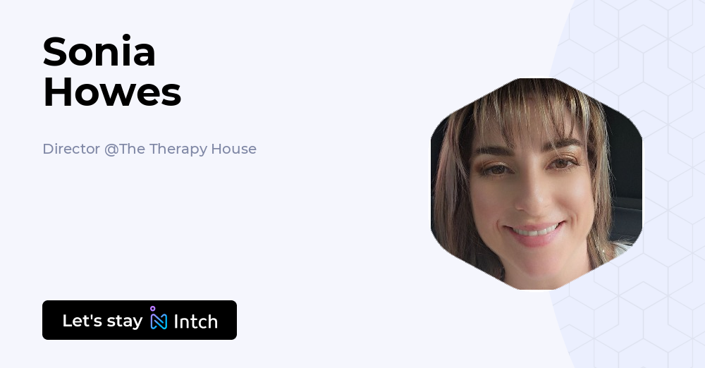 Sonia Howes - Director, The Therapy House | Intch