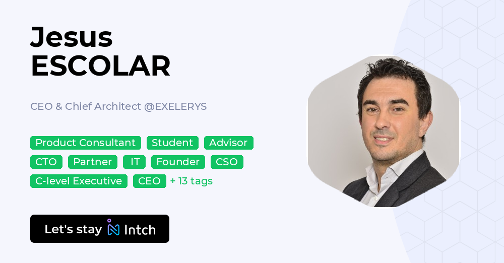 Jesus ESCOLAR - CEO & Chief Architect, EXELERYS | Intch