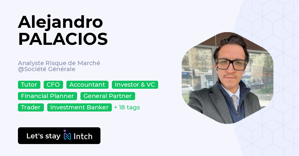 Alejandro PALACIOS - Analyste Risque de Marché, Société Générale | Intch