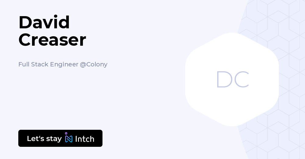 David Creaser - Full Stack Engineer, Colony | Intch