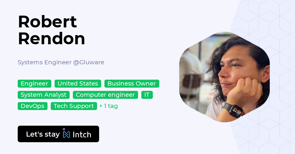 Robert Rendon - Systems Engineer, Gluware | Intch