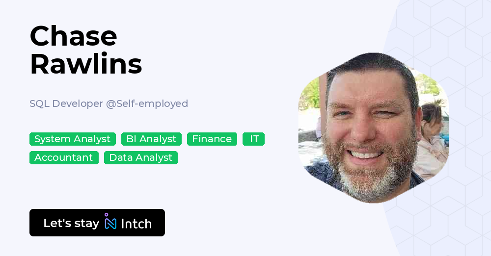 Chase Rawlins - SQL Developer, Self-employed | Intch