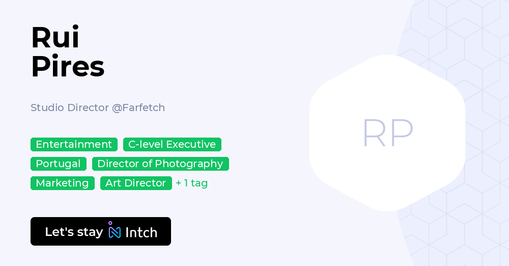 Rui Pires - Studio Director, Farfetch | Intch
