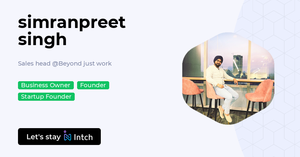 simranpreet singh - Sales head, Beyond just work | Intch