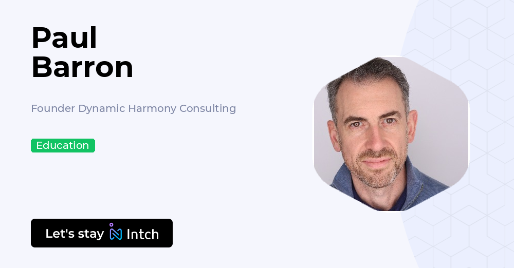 Paul Barron - Founder Dynamic Harmony Consulting, | Intch