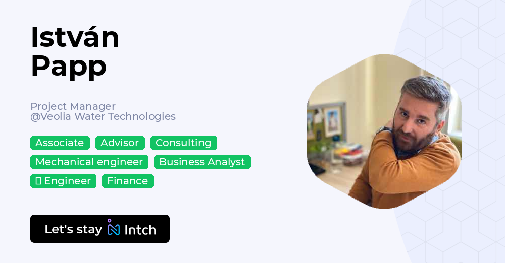 István Papp - Project Manager, Veolia Water Technologies | Intch